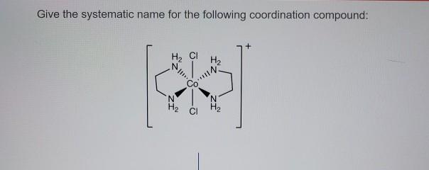 Solved Give the systematic name for the following | Chegg.com