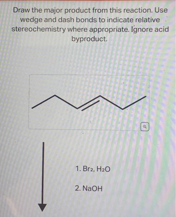 Solved Draw the major product from this reaction. Use wedge | Chegg.com
