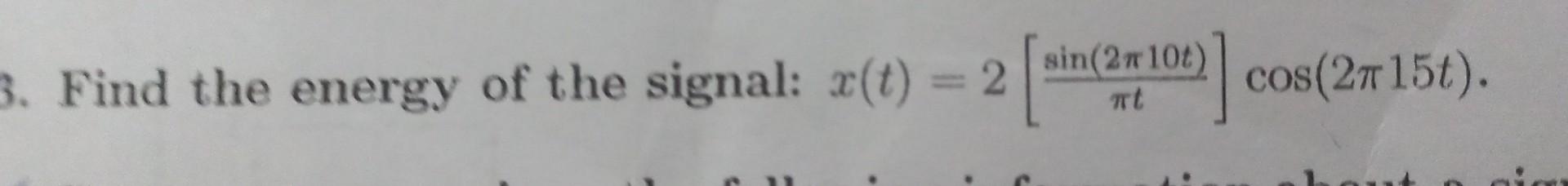 Solved Find the energy of the signal: | Chegg.com