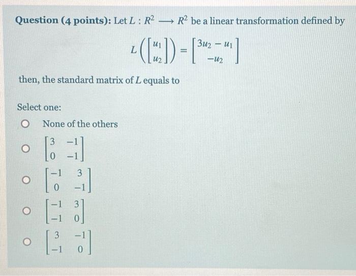 Solved Question (4 points): Let L: R2 —> R2 be a linear | Chegg.com