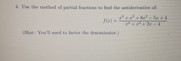 Solved 4. Use the method of partial fractions to find the | Chegg.com