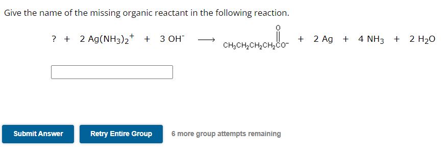 Solved Give the name of the missing organic reactant in the | Chegg.com