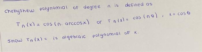Solved chebyshew polynomial of degree n is defined as | Chegg.com