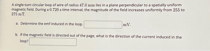 Solved A single-turn circular loop of wire of radius 47.0 mm | Chegg.com