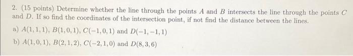 Solved 2. ( 15 points) Determine whether the line through | Chegg.com