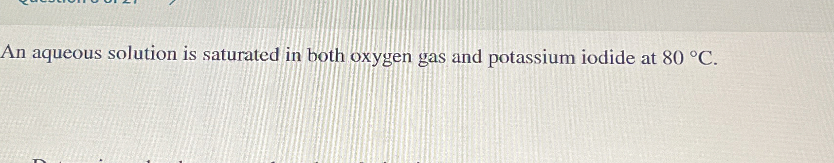 Solved An aqueous solution is saturated in both oxygen gas | Chegg.com