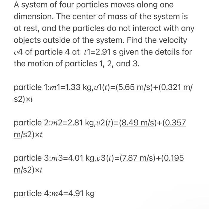 Solved A system of four particles moves along one dimension. | Chegg.com