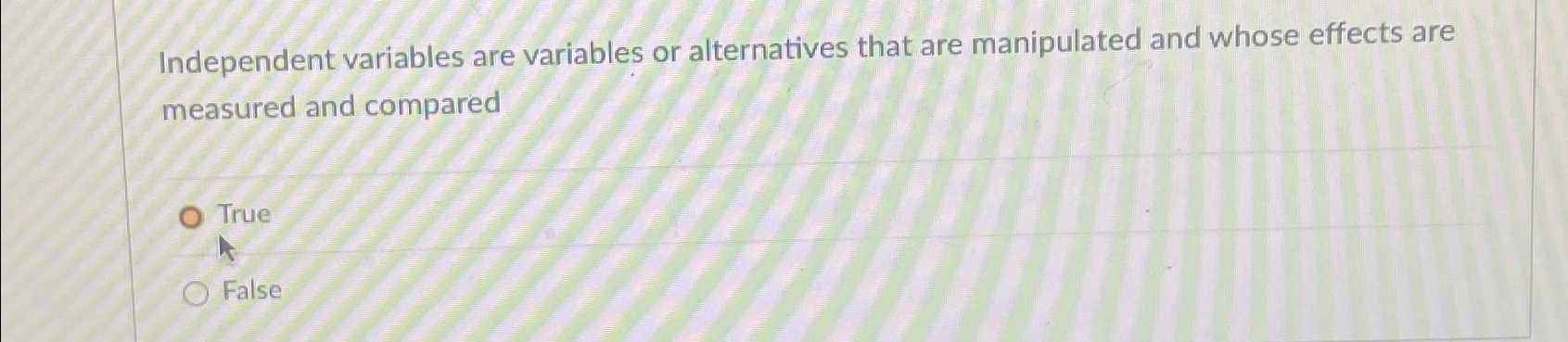 Solved Independent variables are variables or alternatives | Chegg.com
