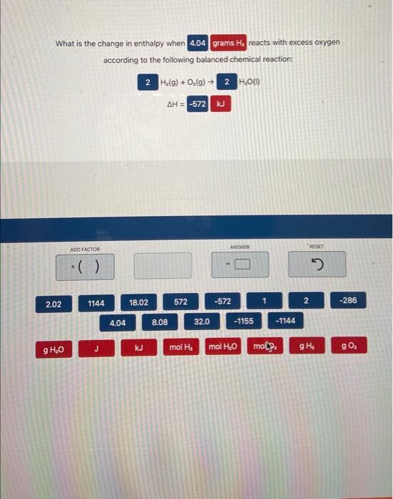 Solved What is the change in enthalpy when grams H2 reacts | Chegg.com