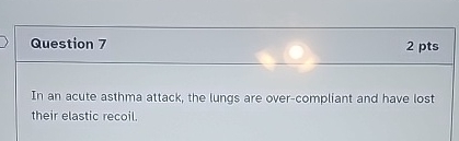 Solved Question 72 ﻿ptsIn an acute asthma attack, the lungs | Chegg.com
