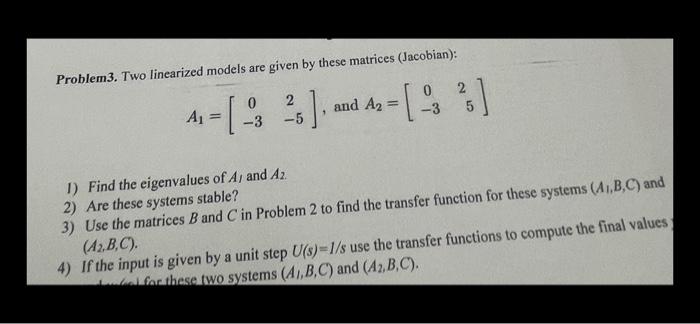 Solved Problem3. Two linearized models are given by these | Chegg.com