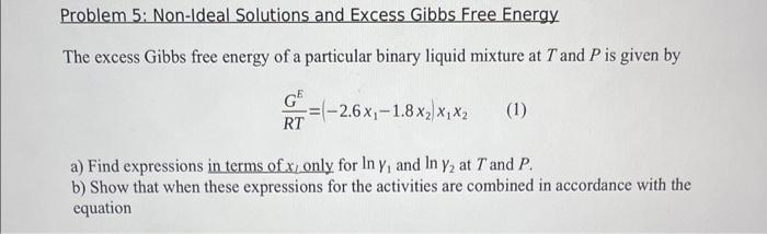 Solved Problem 5: Non-Ideal Solutions and Excess Gibbs Free | Chegg.com