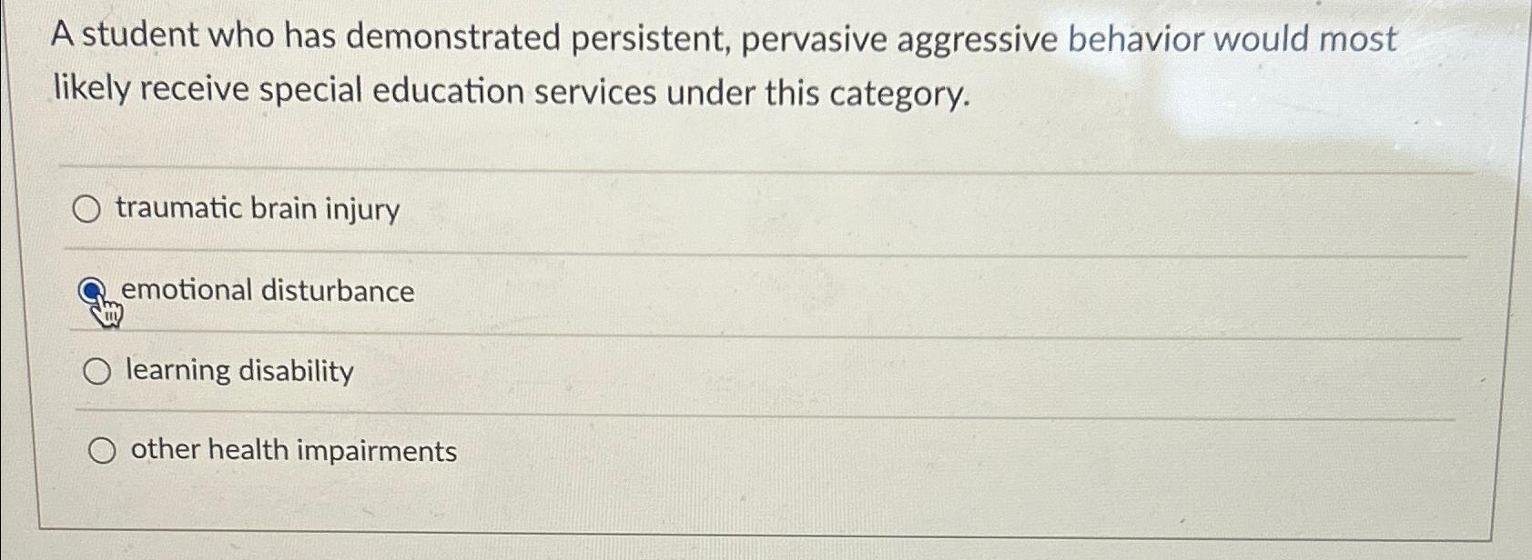 Solved A student who has demonstrated persistent, pervasive | Chegg.com