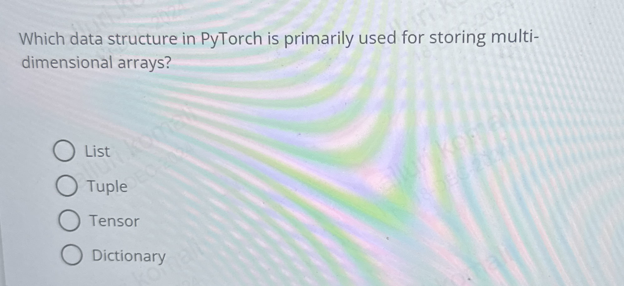 Solved Which data structure in PyTorch is primarily used for | Chegg.com