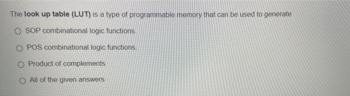 Solved The look up table (LUT) is a type of programmable | Chegg.com