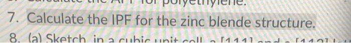 Solved 7. Calculate the IPF for the zinc blende structure. | Chegg.com