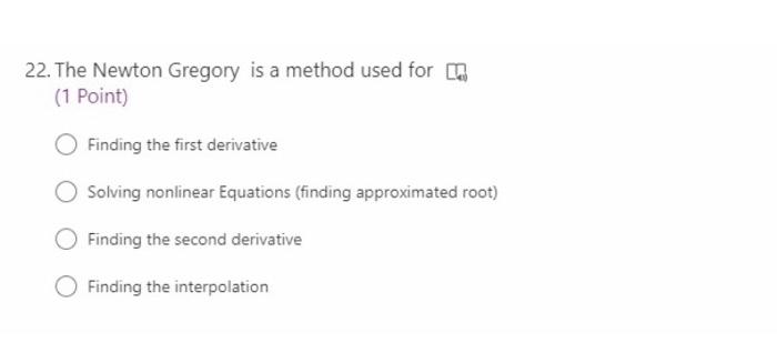 Solved 22. The Newton Gregory is a method used for me (1 | Chegg.com