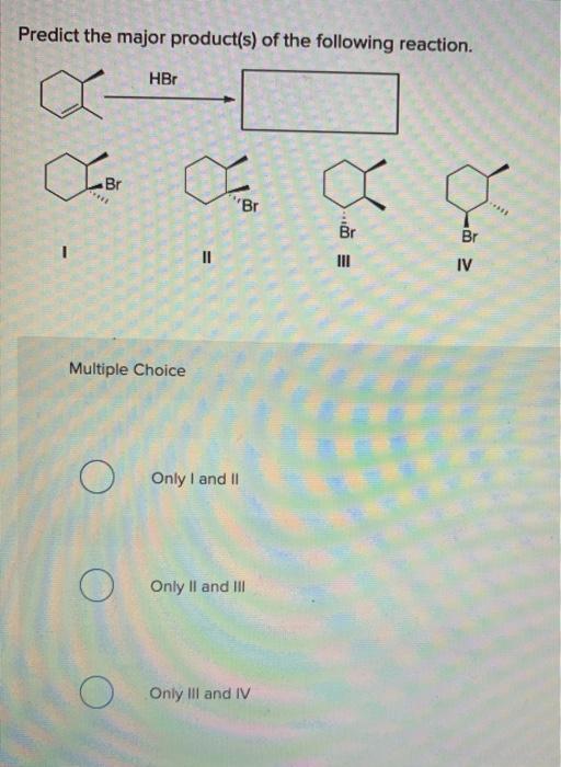 Solved Predict the major product(s) of the following | Chegg.com