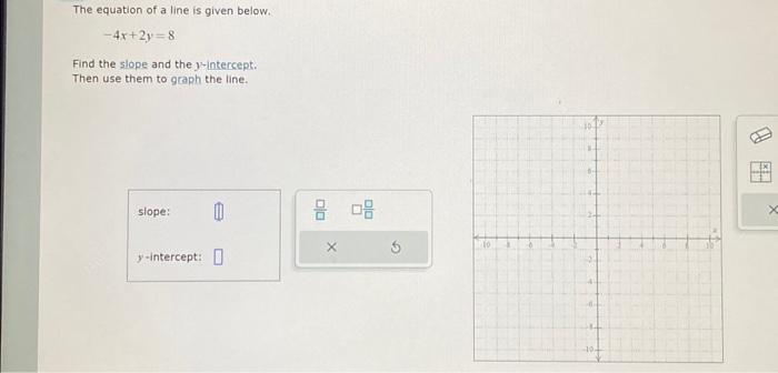 Solved The equation of a line is given below. −4x+2y=8 Find | Chegg.com