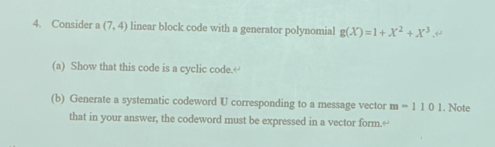 Consider a (7,4) ﻿linear block code with a generator | Chegg.com