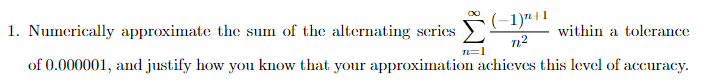 Solved Numerically approximate the sum of the alternating | Chegg.com