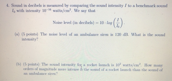 Solved 4. Sound in decibels is measured by comparing the | Chegg.com