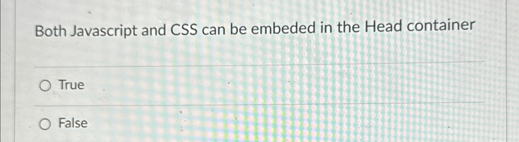 Solved Both Javascript and CSS can be embeded in the Head | Chegg.com
