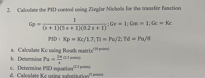 Solved 2. Calculate the PID control using Ziegler Nichols | Chegg.com