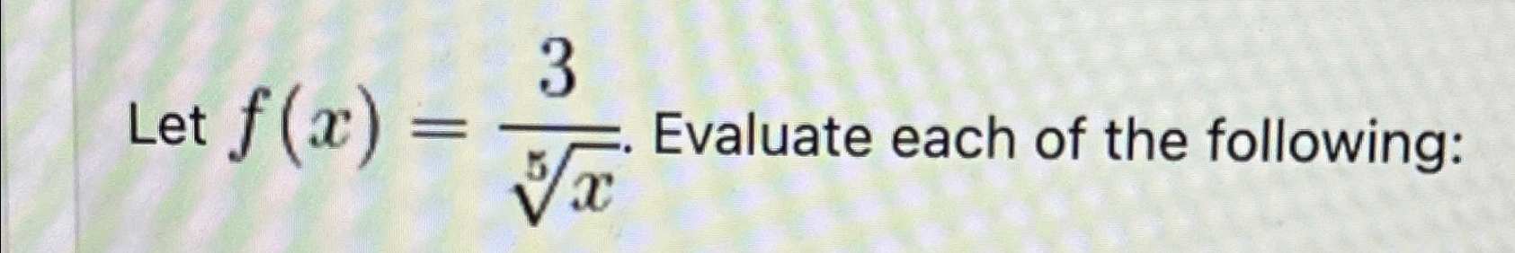 Solved Let f(x)=3x5. ﻿Evaluate each of the following: | Chegg.com