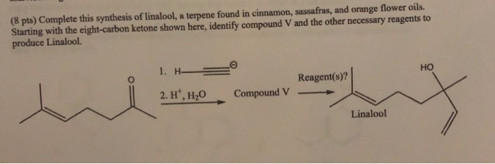 Solved (8 pts) Complete this synthesis of linalool, a | Chegg.com