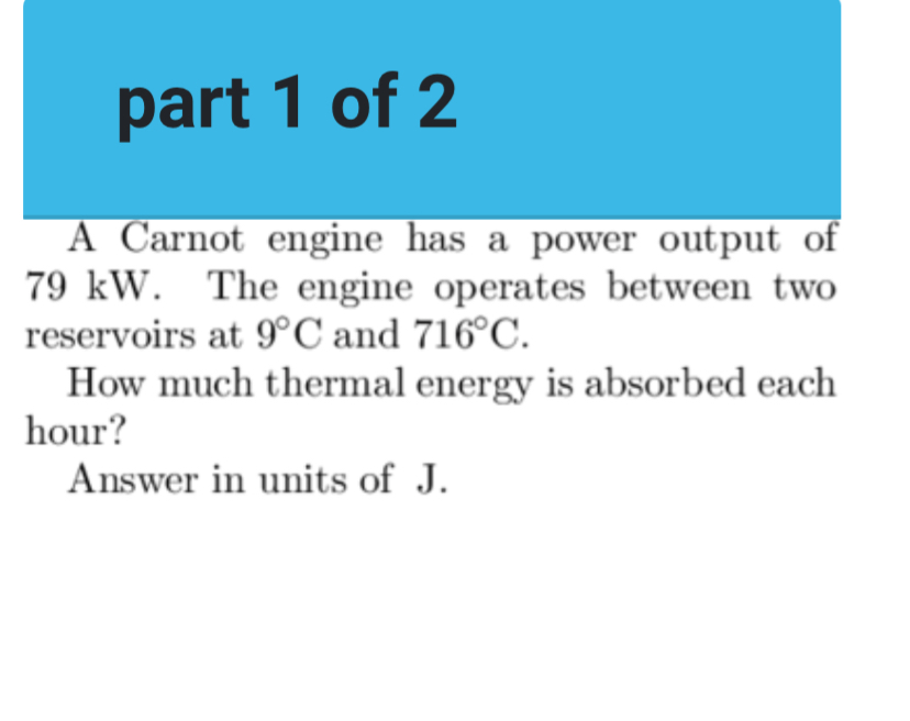 Solved part 1 ﻿of 2A Carnot engine has a power output of | Chegg.com