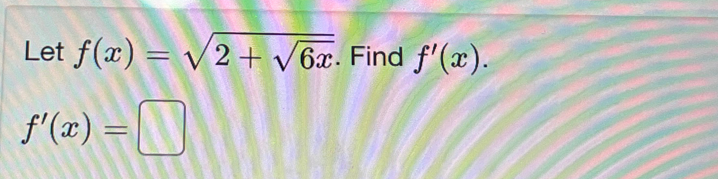 Solved Let F X 2 6x22 ﻿find F X F X