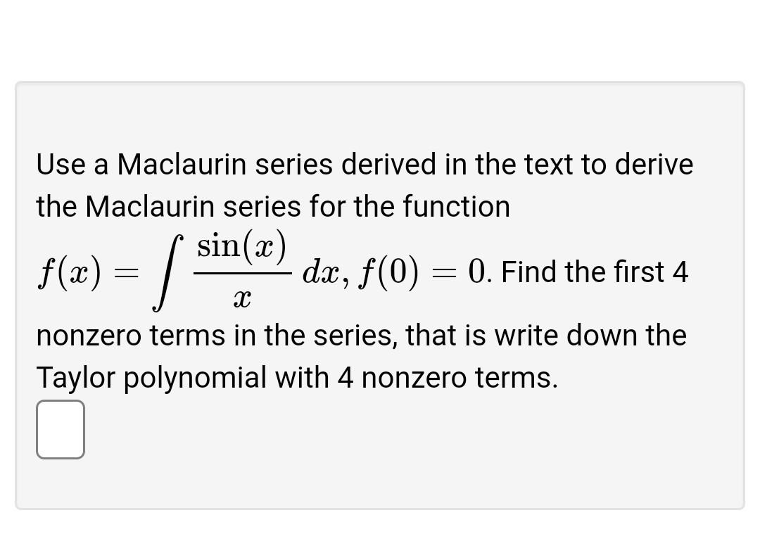 Solved Use a Maclaurin series derived in the text to derive | Chegg.com