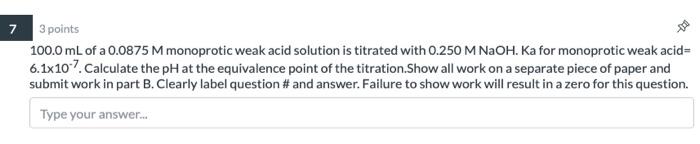 Solved 7 3 points 100.0 mL of a 0.0875 M monoprotic weak | Chegg.com