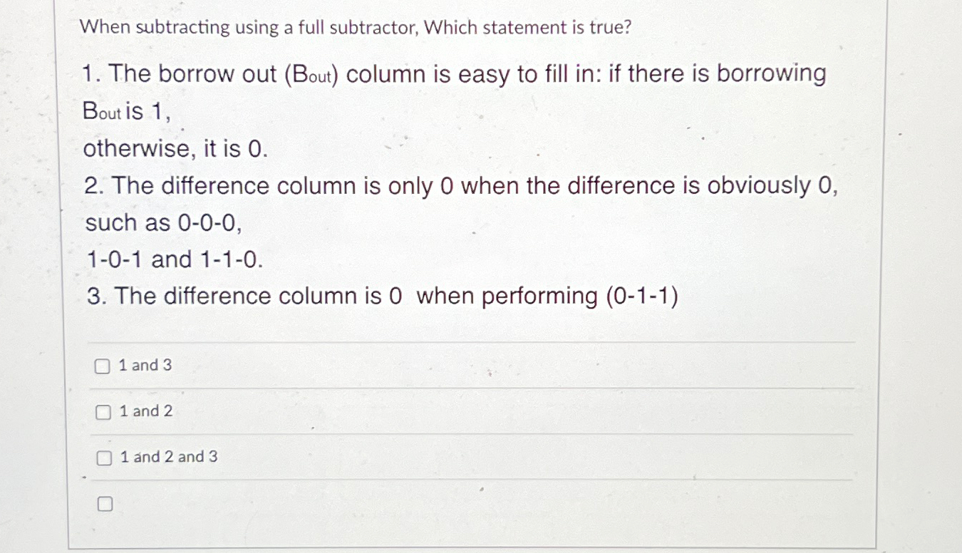 Solved When subtracting using a full subtractor, Which | Chegg.com