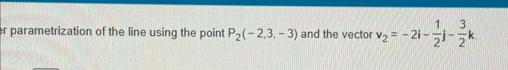 Solved parametrization of the line using the point | Chegg.com