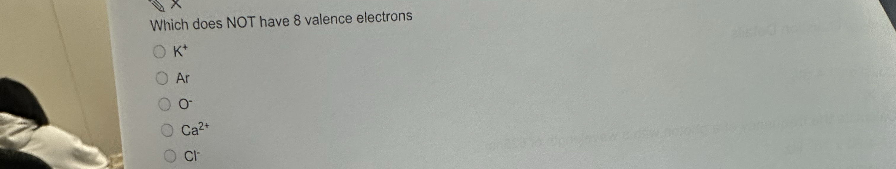 Solved Which does NOT have 8 ﻿valence electronsK+ArO-Ca2+Cl- | Chegg.com