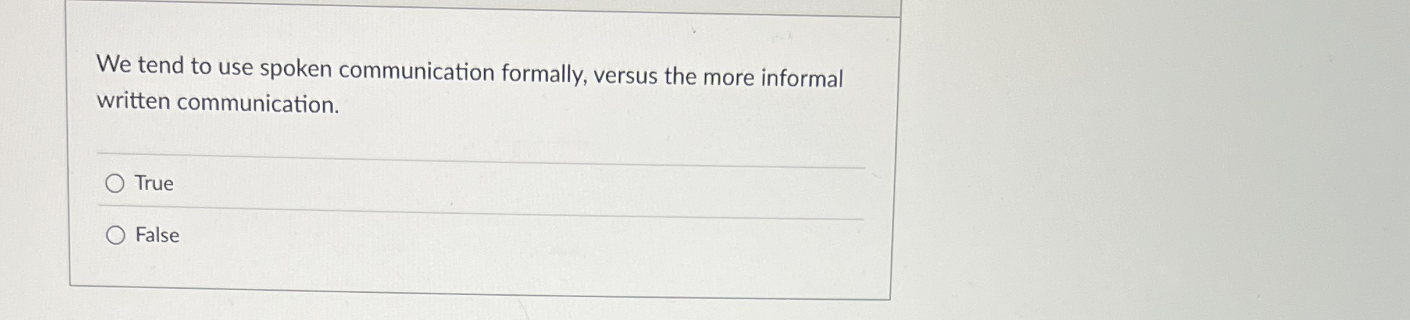 Solved We tend to use spoken communication formally, versus | Chegg.com