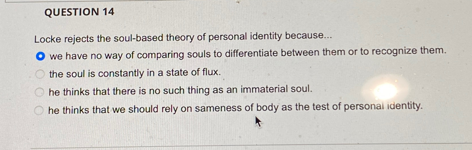 Solved QUESTION 14Locke rejects the soul-based theory of | Chegg.com