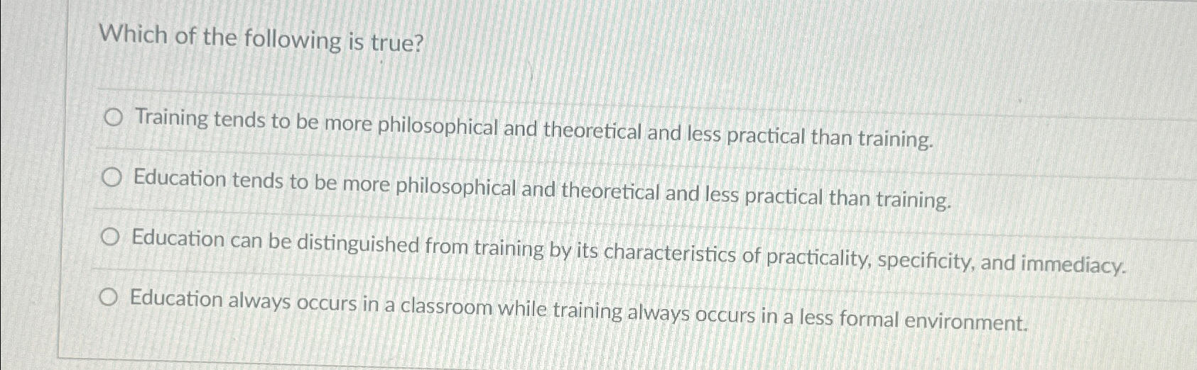 Solved Which of the following is true?Training tends to be | Chegg.com