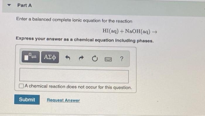 Solved Part A Enter a balanced complete ionic equation for | Chegg.com