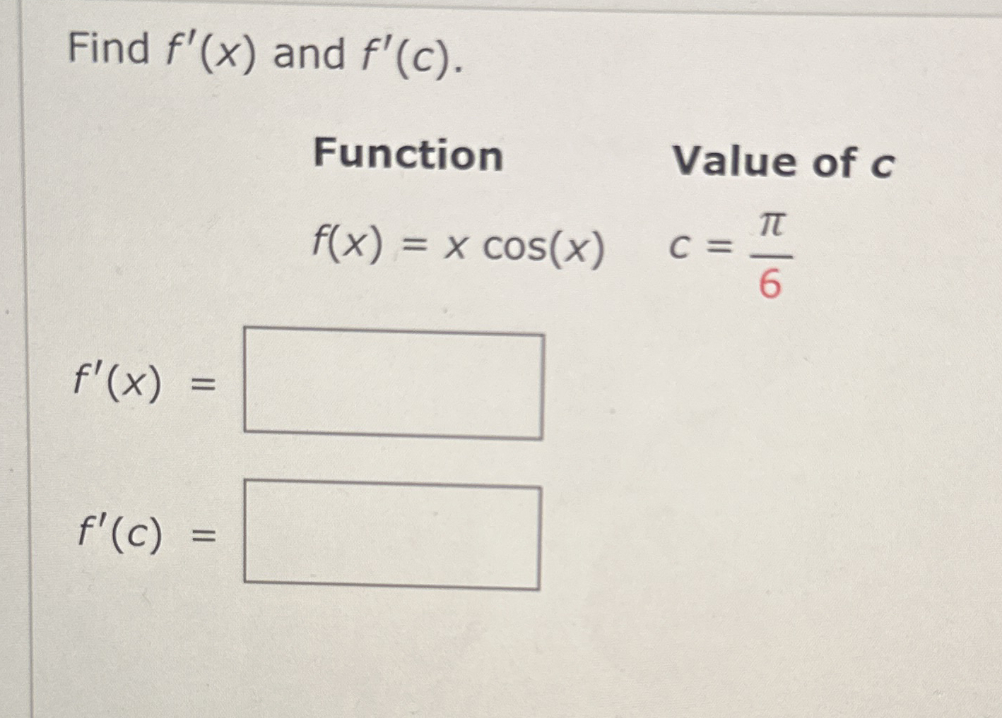 Solved Find f'(x) ﻿and f'(c) ﻿Function Value | Chegg.com