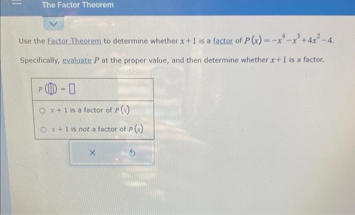 Solved Use the Eactor Theorem to determine whether x+1 is a | Chegg.com