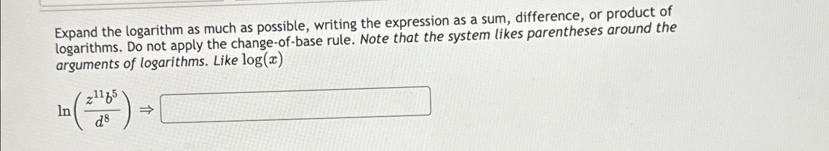 Solved Expand the logarithm as much as possible, writing the | Chegg.com