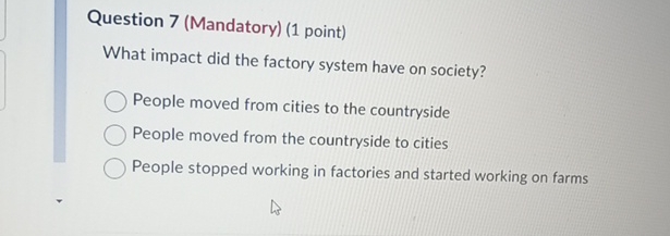 Solved Question 7 (Mandatory) (1 ﻿point)What impact did the | Chegg.com