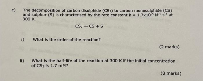 Solved c) The decomposition of carbon disulphide (CS2) to | Chegg.com
