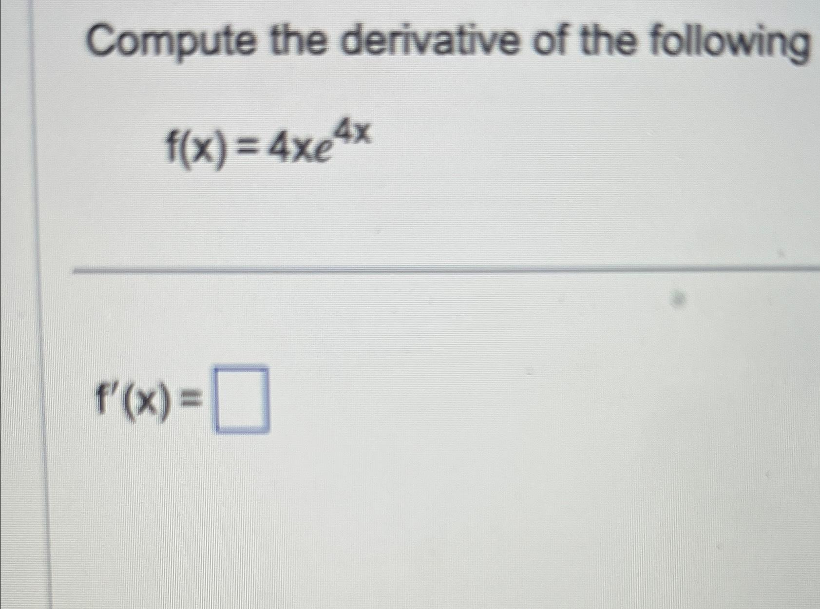 Solved Compute the derivative of the | Chegg.com
