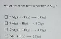 Solved Which reactions have a positive | Chegg.com