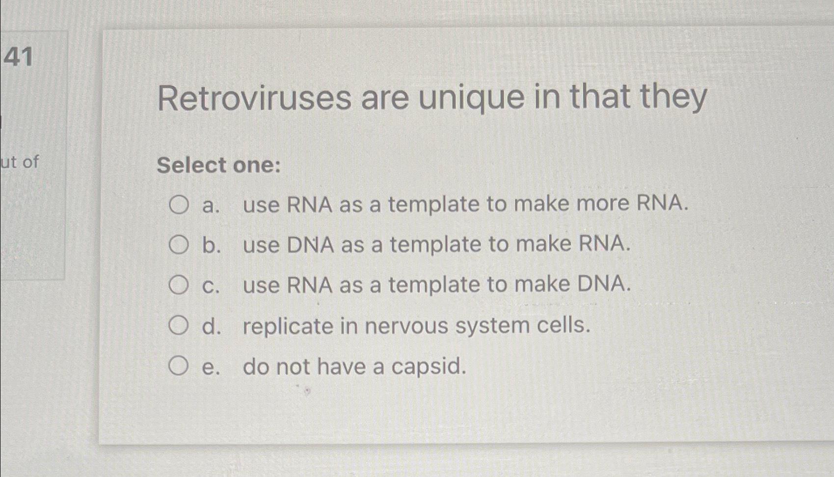 Solved Retroviruses are unique in that theySelect one:a. | Chegg.com