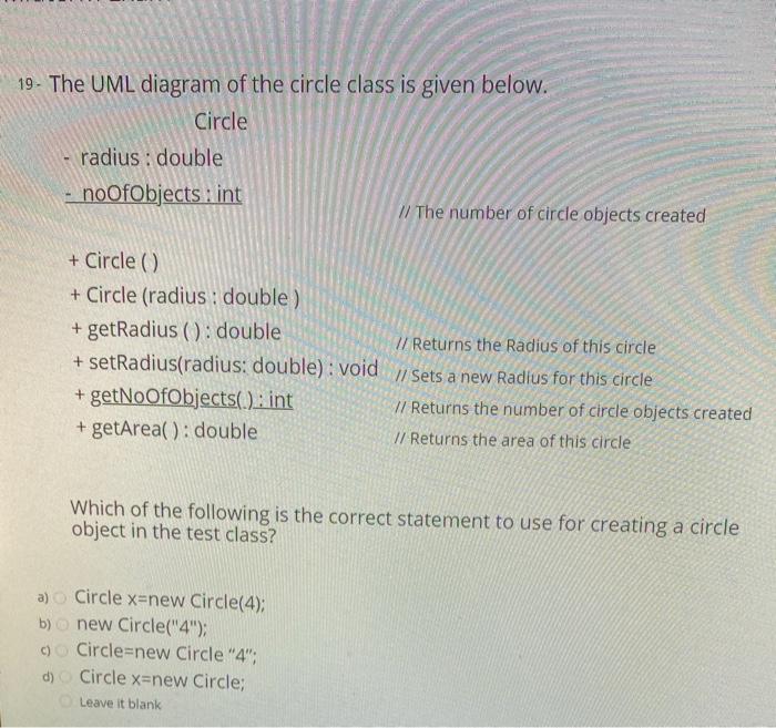 Solved 19- The UML diagram of the circle class is given | Chegg.com